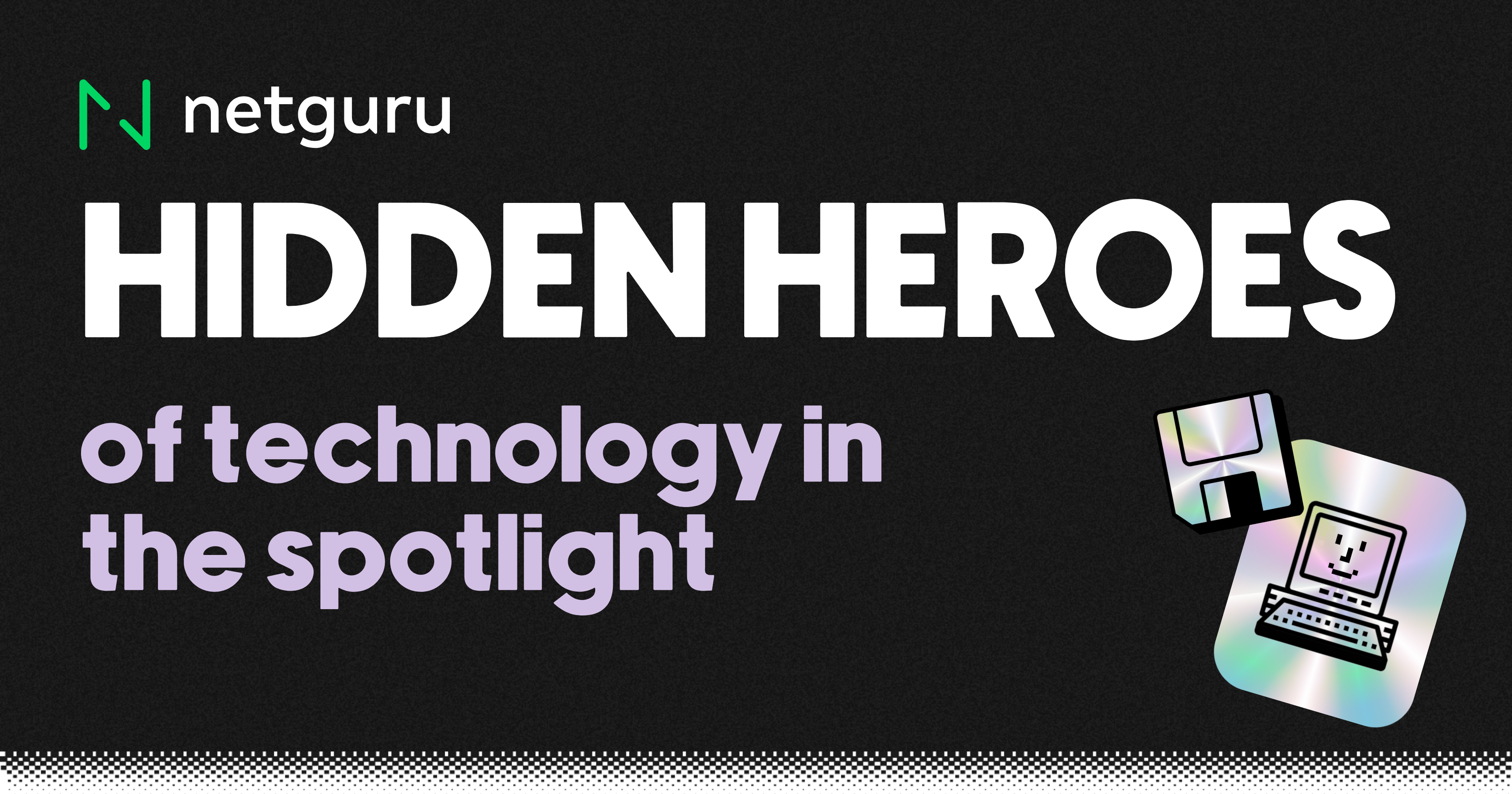Hidden Heroes of Technology in the Spotlight