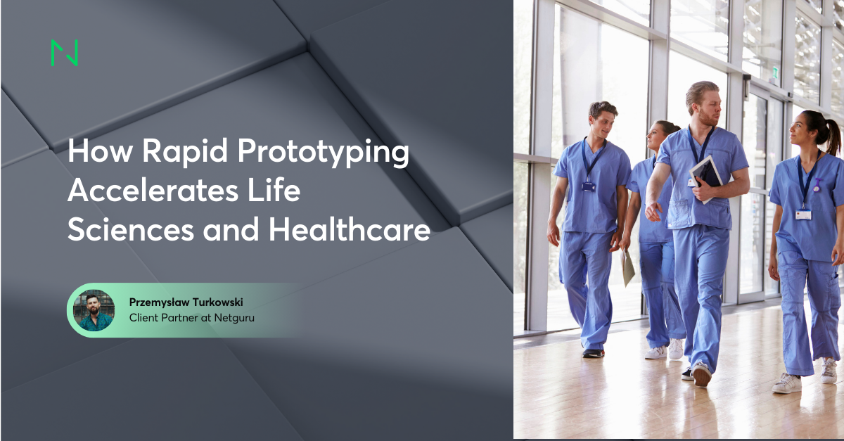 How Rapid Prototyping Accelerates Life Sciences and Healthcare