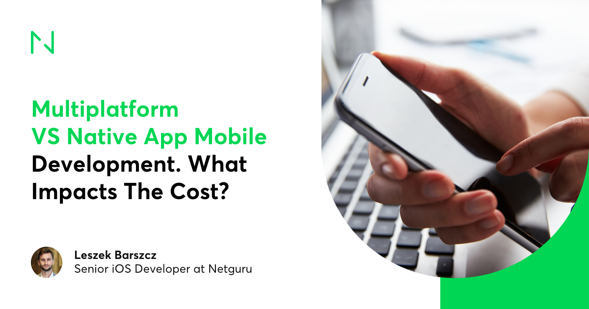Multiplatform Vs Native App Mobile Development: What Impacts The Cost?