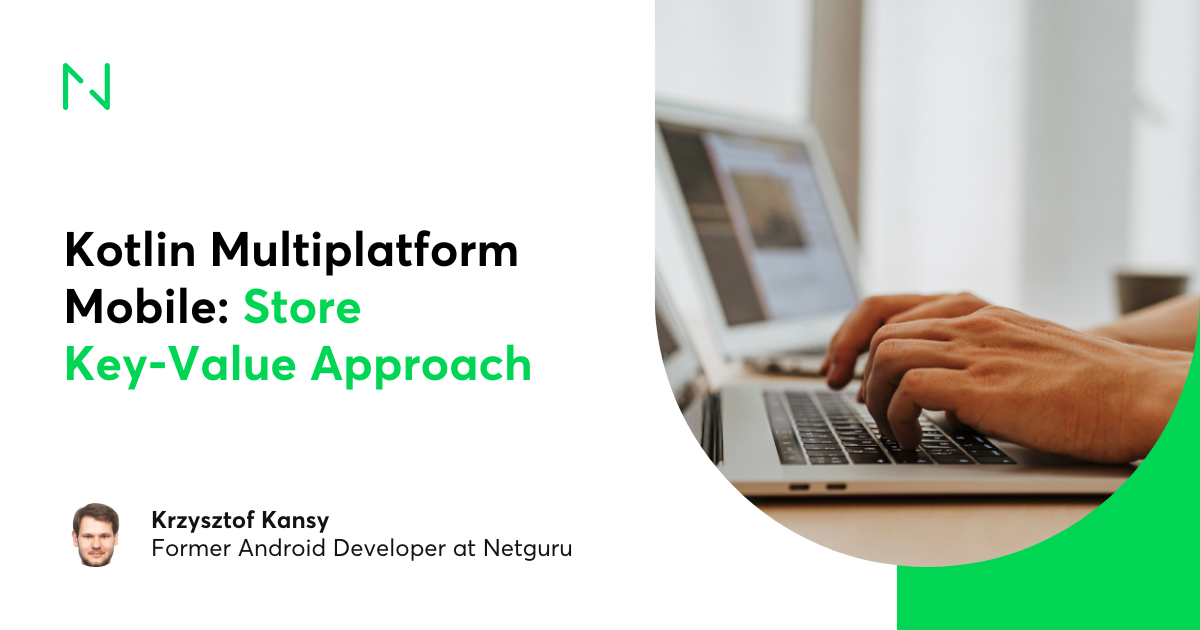 Kotlin Multiplatform Mobile: Store Key-Value Approach