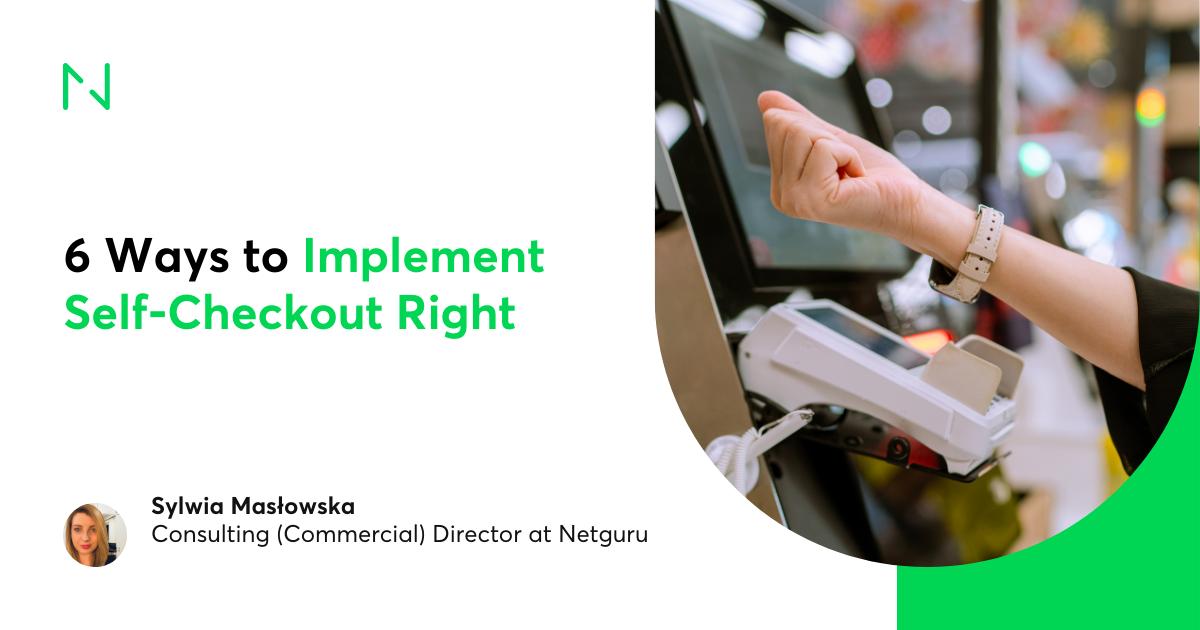 6 Ways to Implement Self-Checkout Right