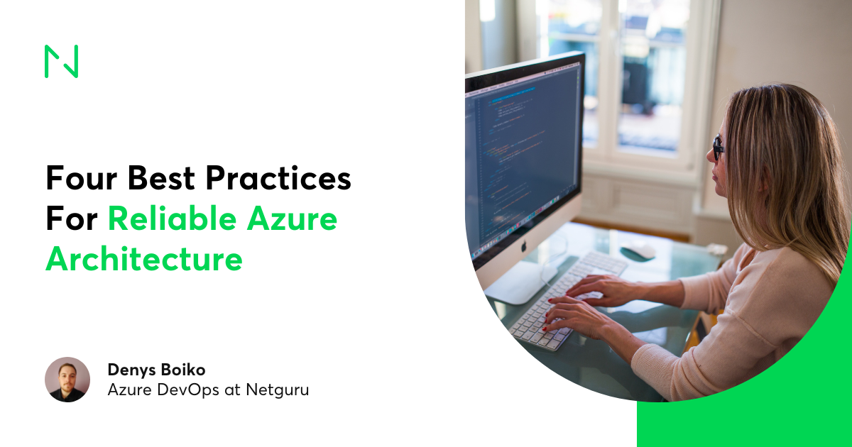 4 Best Practices for Reliable Azure Architecture