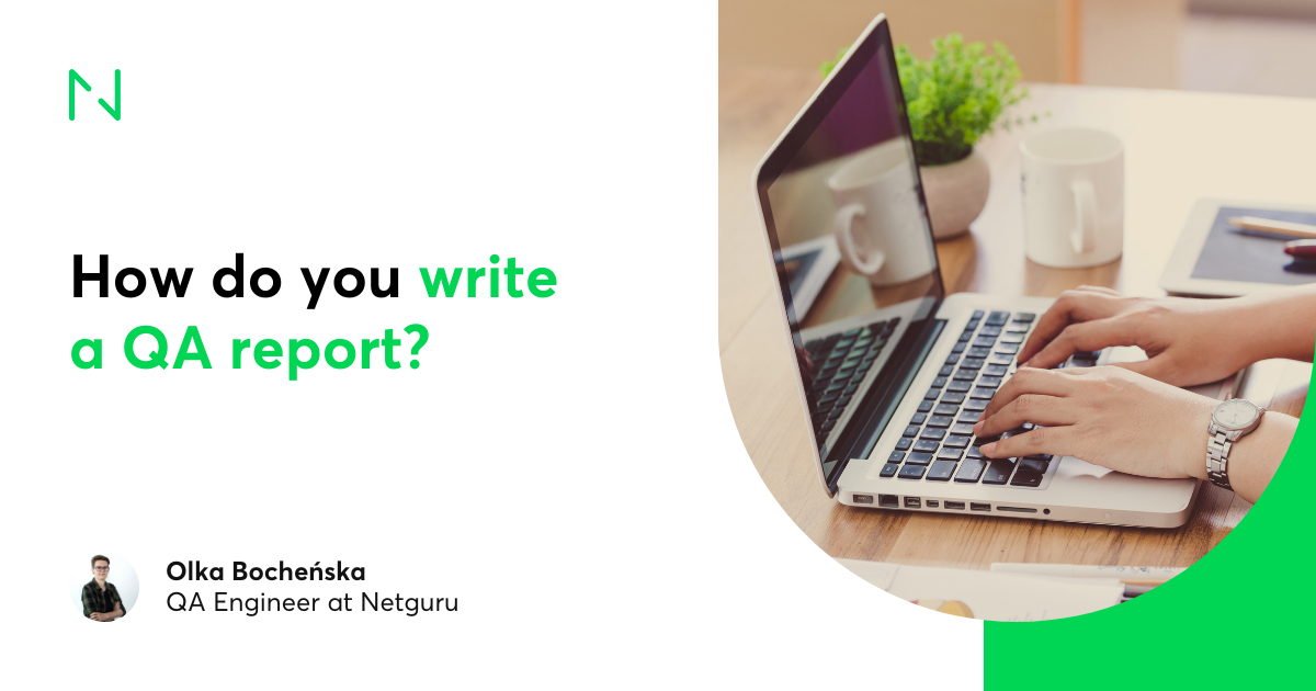 How do you write a QA report?