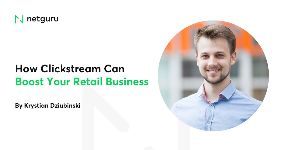 How to Improve Customer Experience with Clickstream Data? | Netguru