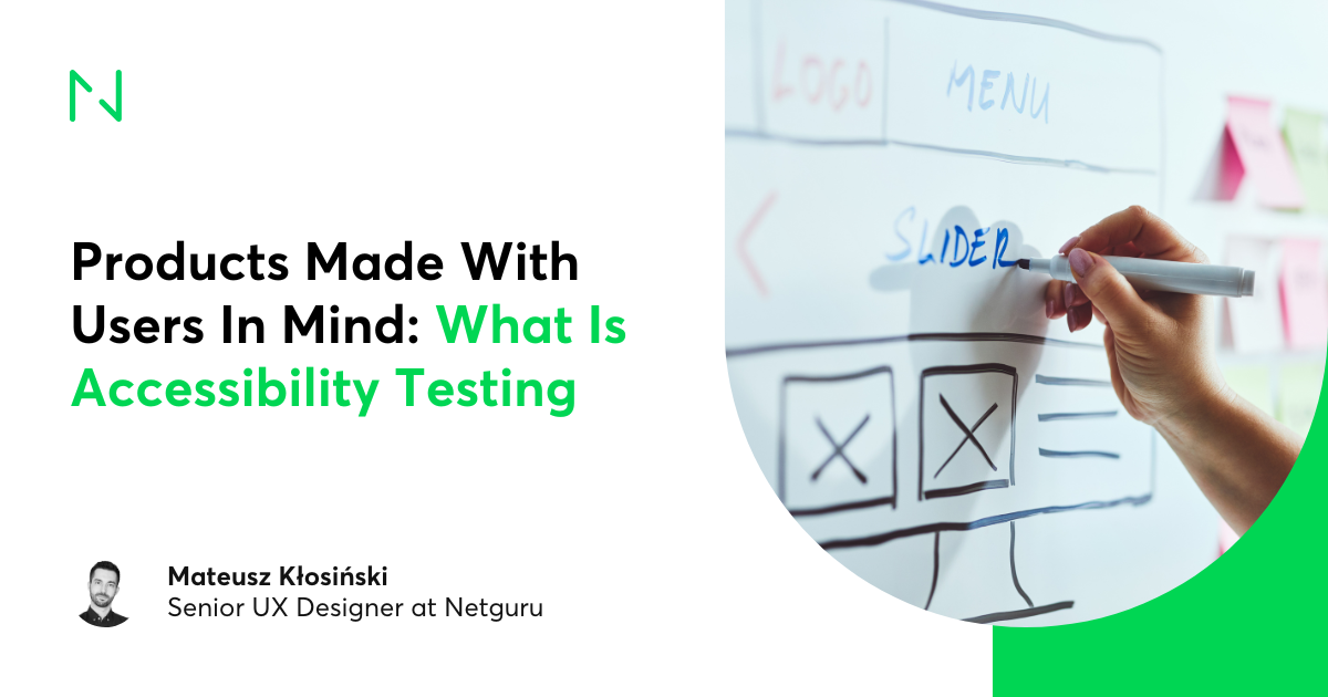 Products Made With Users In Mind: What Is Accessibility Testing