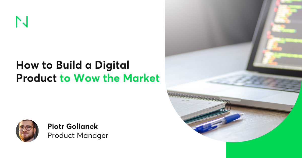 How to Build a Digital Product to Wow the Market
