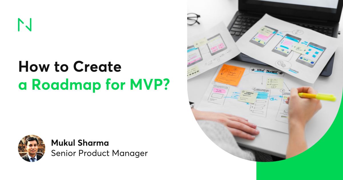 How to Create a Roadmap for MVP? Step-By-Step Guide