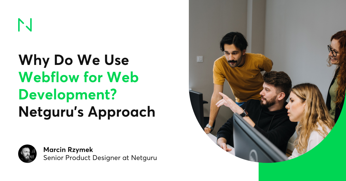 Why Do We Use Webflow for Website Development? Netguru’s Approach